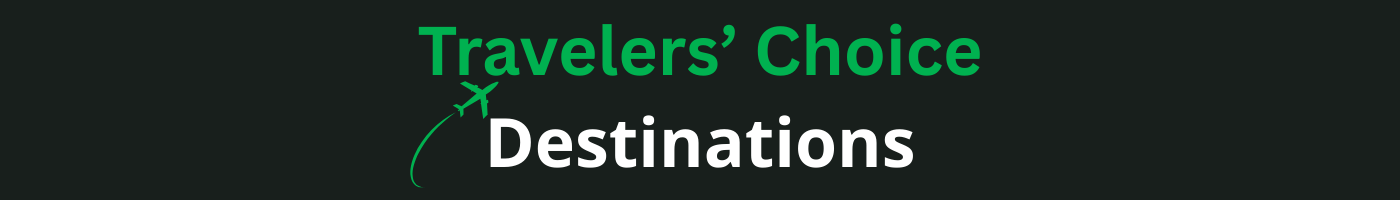 About - Travelers' Choice Destinations